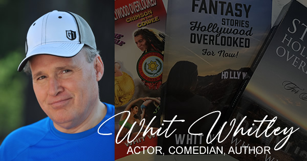 Whit Whitley, Actor, Comedian, Author